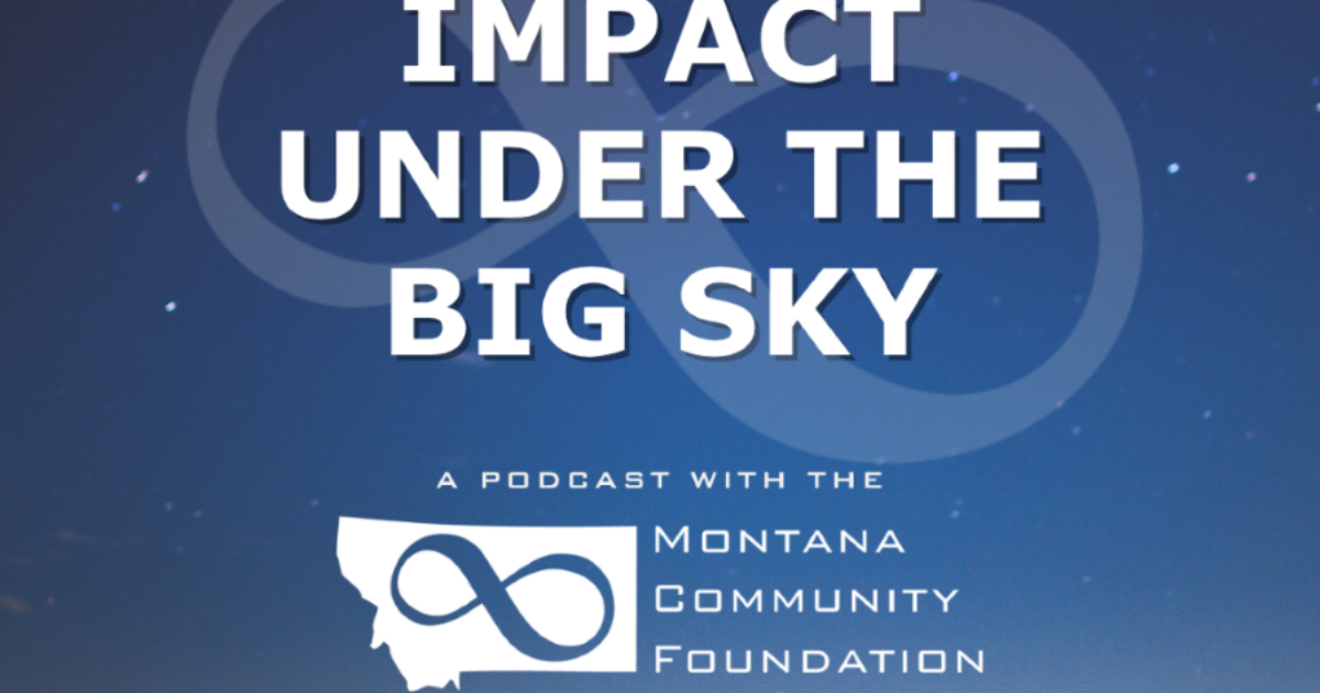 Montana Community Foundation | Episode 4: The MSGA featuring MSGA's…